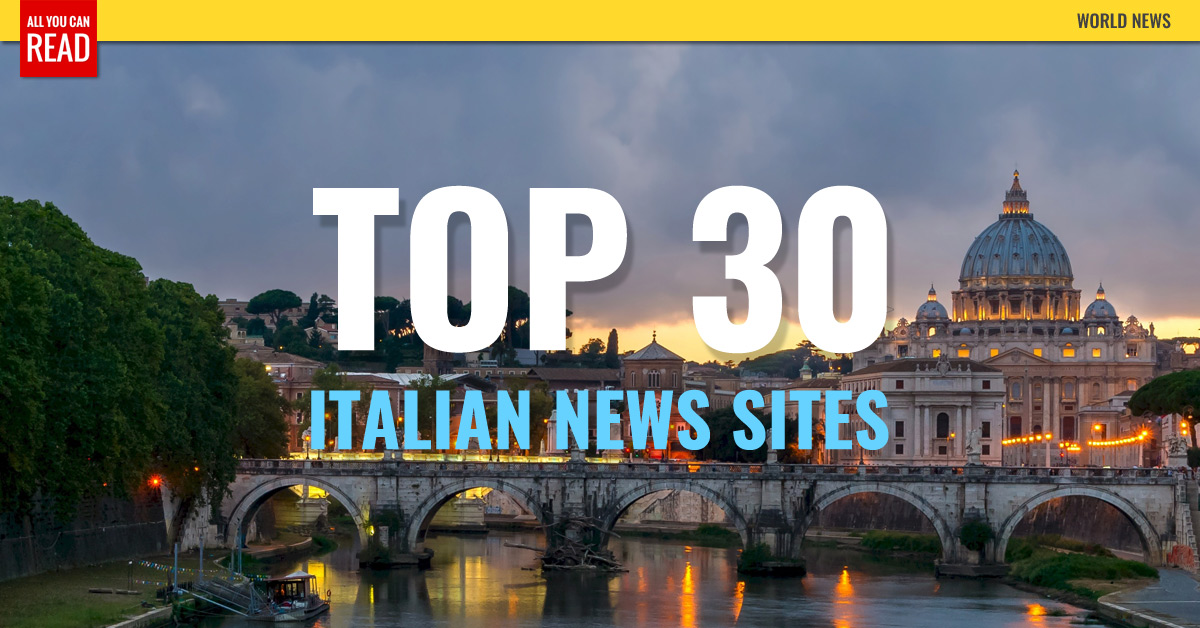 Top 30 Italian Newspapers & News Media - Rome News - AllYouCanRead.com